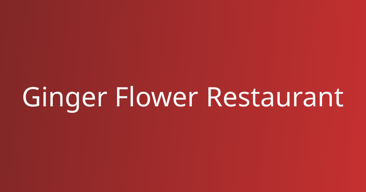 Order Authentic Chinese Online | Ginger Flower Restaurant - Pickup or ...